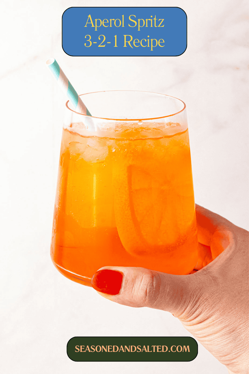 How to Make a Classic Aperol Spritz 3-2-1 Recipe - Seasoned and Salted