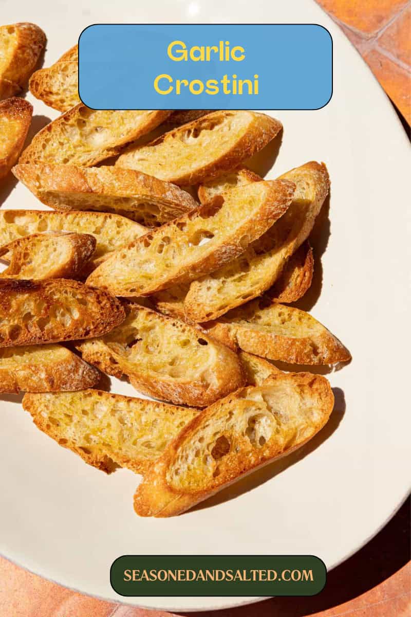 Easy Garlic Crostini Recipe (Perfect for Bruschetta) - Seasoned and Salted