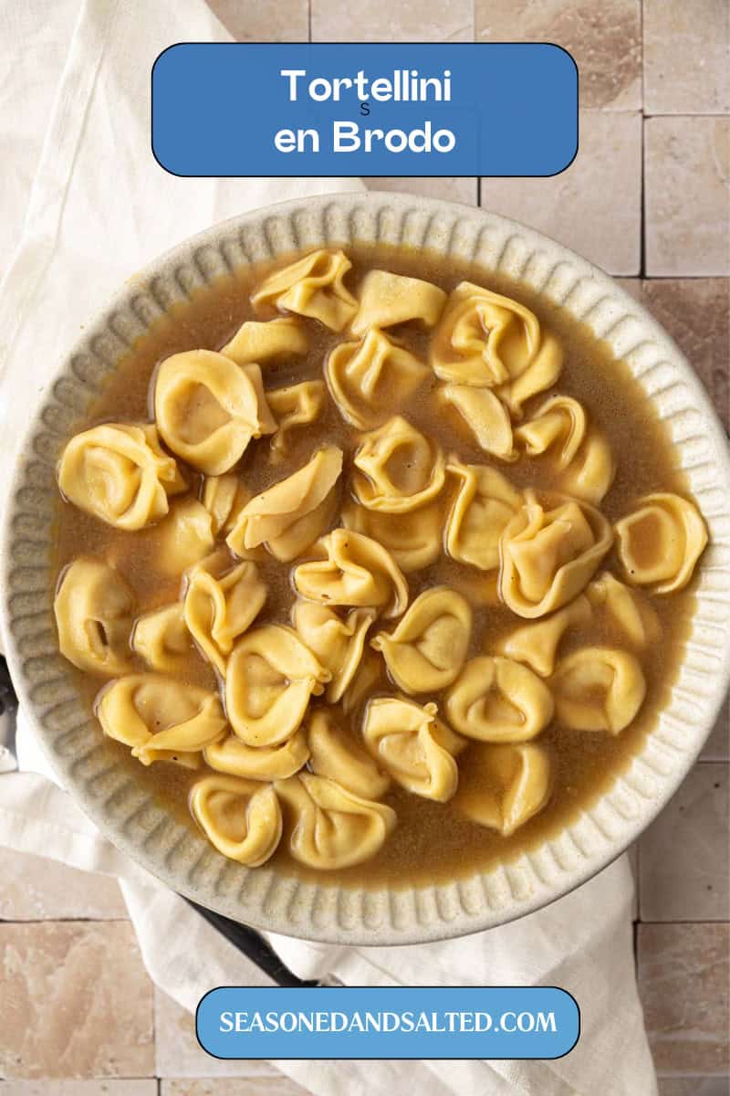 Italian Tortellini en Brodo Recipe (Pasta in Broth) - Seasoned and Salted